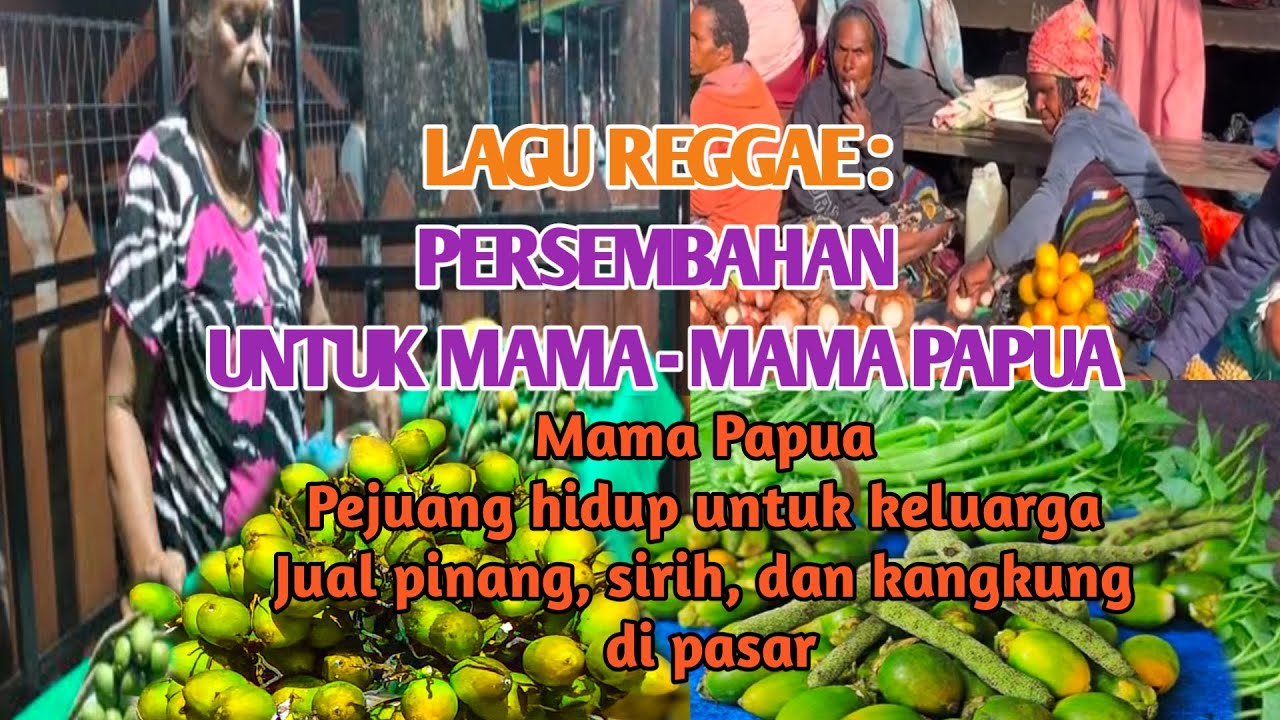 Mama Papua Pejuang hidup keluarga Jual pinang, sirih, dan kangkung ...