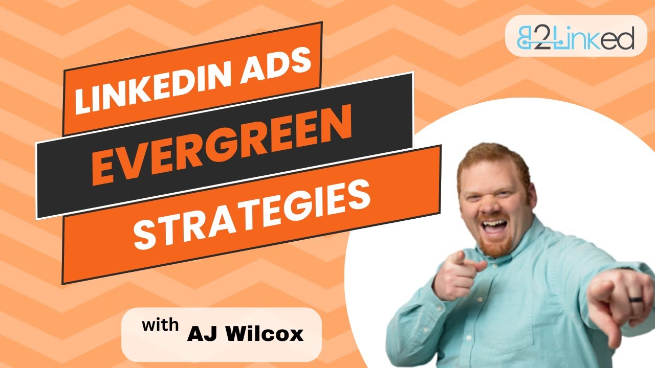 LinkedIn Ads Evergreen Strategies: How to Create a Sales-Generating ...