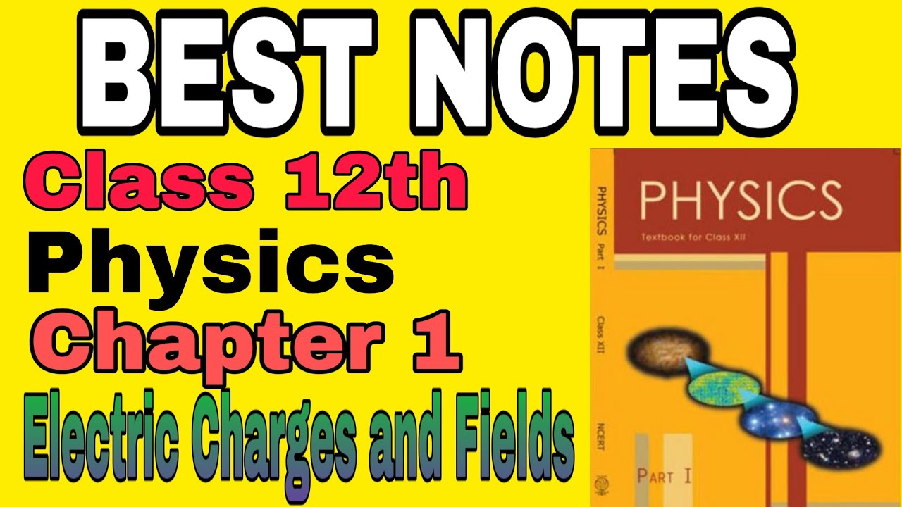 Class 12th physics notes chapter 1( ELECTRIC CHARGES AND FIELDS) - YouTube