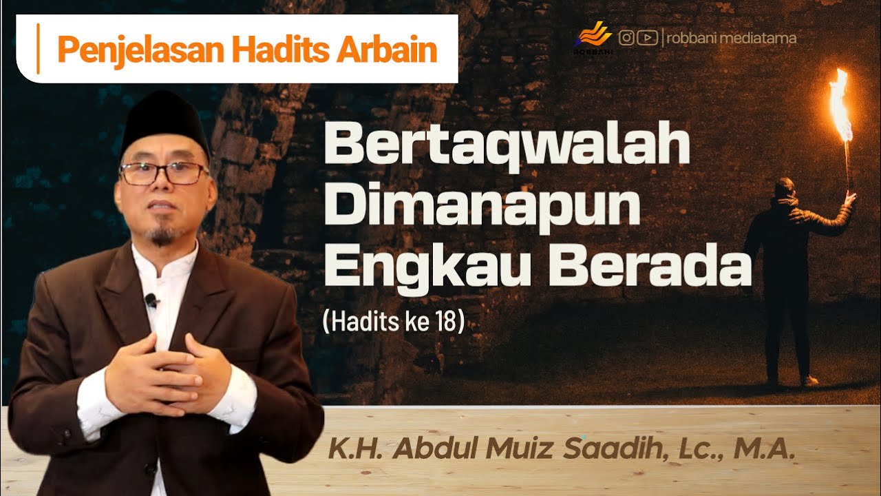 Bertaqwalah Dimanapun Engkau Berada || K.H. Abdul Muiz Saadih, Lc., M.A ...