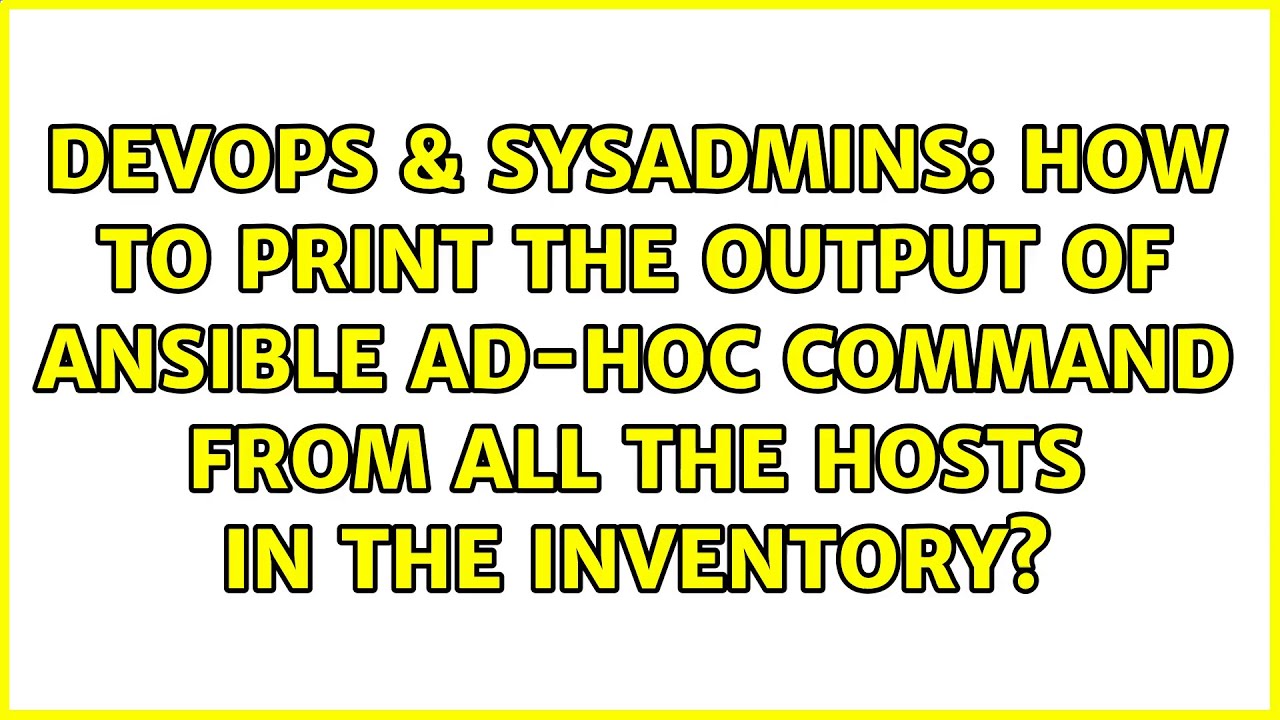 How To Print The Output Of Ansible Ad hoc Command From All The Hosts In how-to-print-the-output-of-ansible-ad-hoc-command-from-all-the-hosts-in