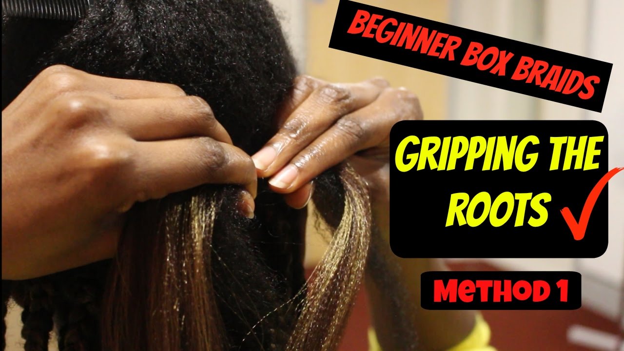 Beginner Box Braids | Gripping the Roots, Method 1 - YouTube