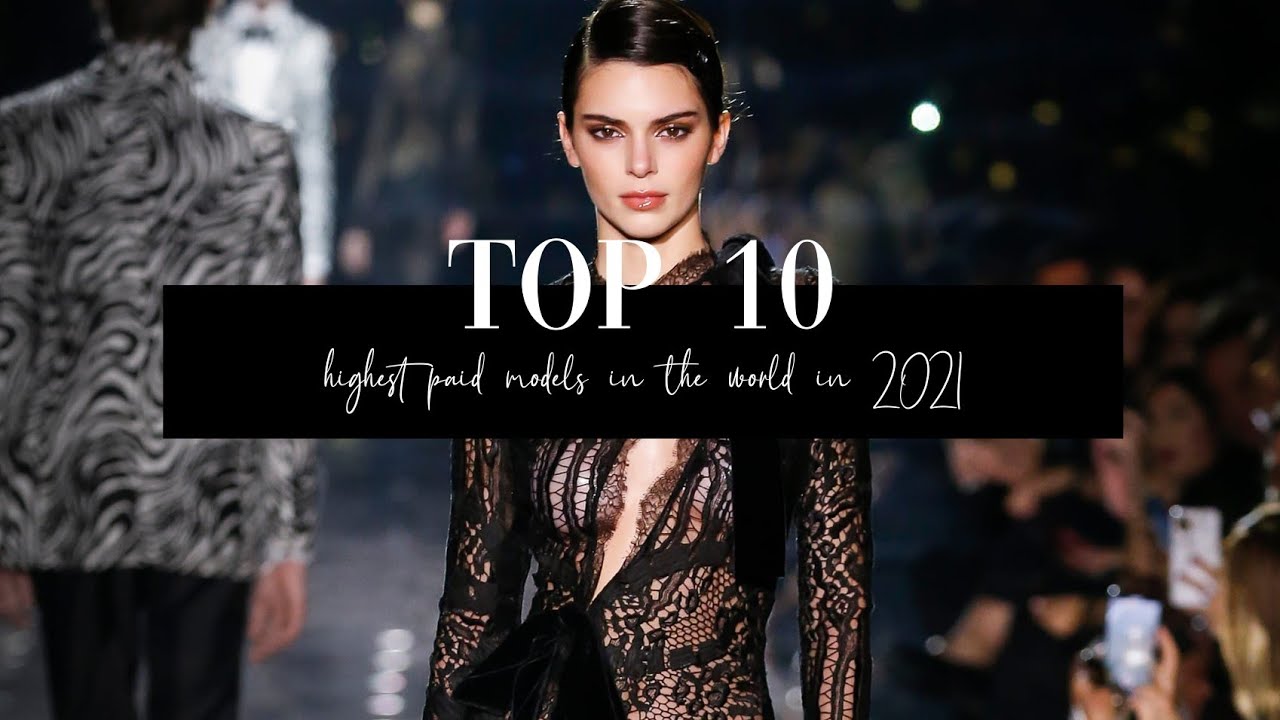 Top 10 | Highest Paid Models In The World In 2021 - YouTube