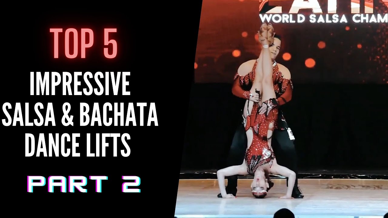 TOP 5 SALSA & BACHATA Dance Lifts and Partnering - (PART 2 ...