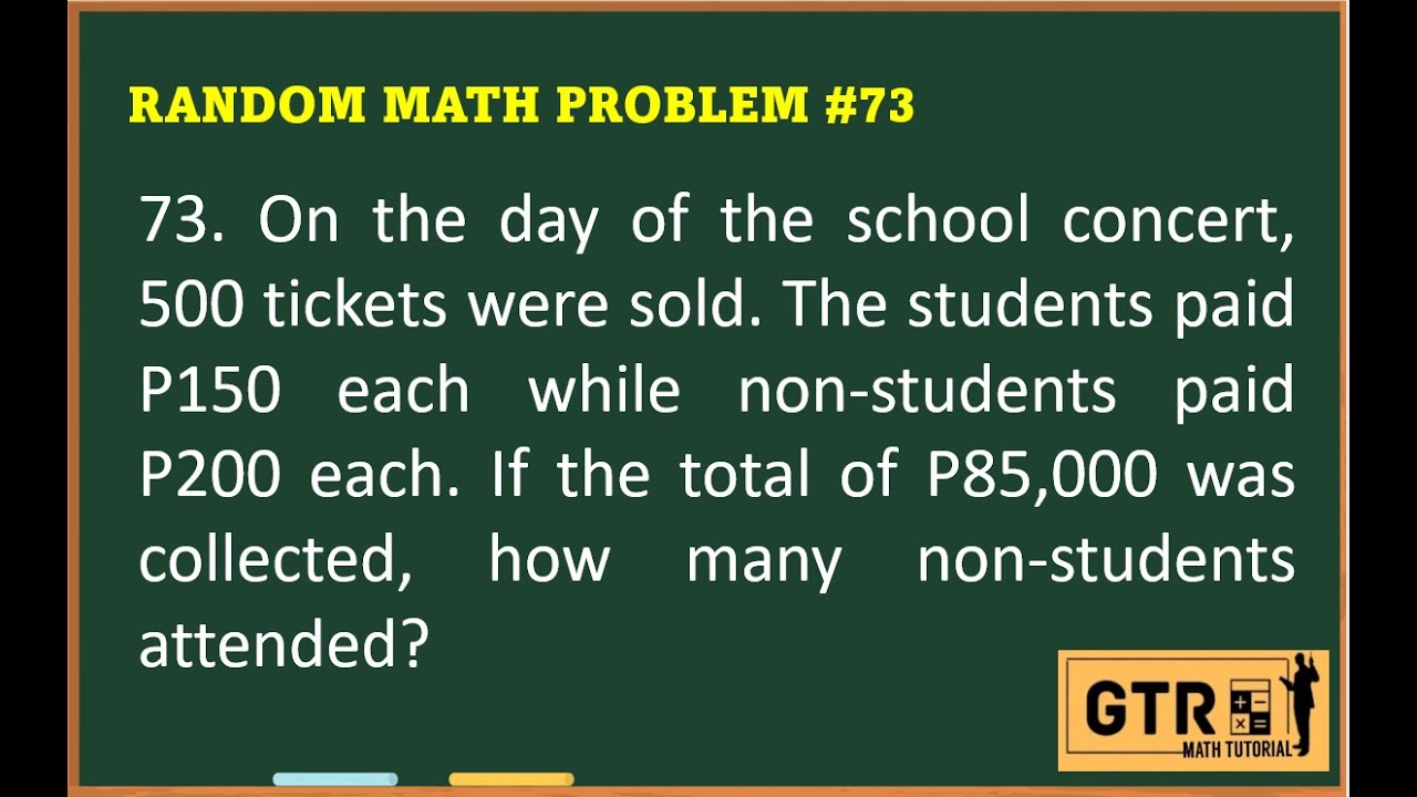 RANDOM MATH PROBLEM #73 | On the day of the school concert, 500 tickets ...