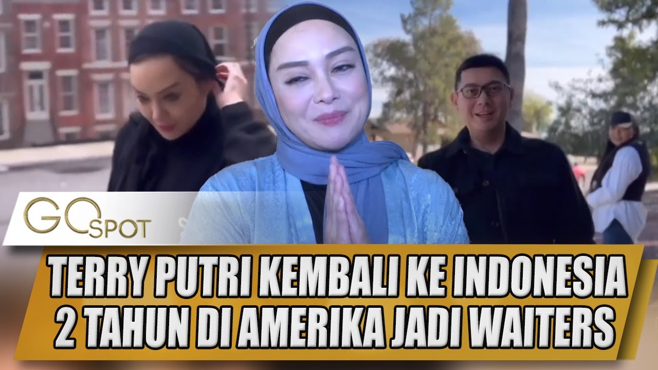 TERRY PUTRI KEMBALI KE INDONESIA SETELAH MENETAP 2 TAHUN DI AMERIKA ...