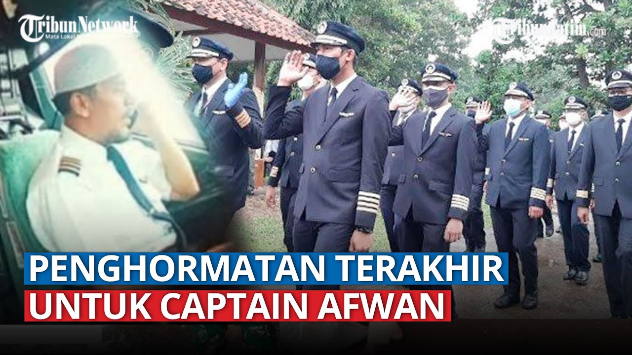 Puluhan Pilot Beri Penghormatan Terakhir Captain Afwan | Sriwijaya Air ...
