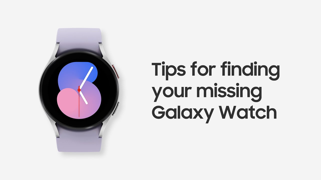 Samsung Support: How to find a missing Galaxy Watch - YouTube