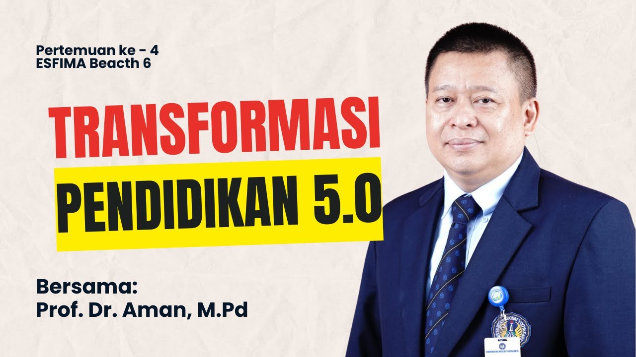 Transformasi Pendidikan 5.0 Bersama Prof. Dr. Aman, M.Pd. (Direktur Penjamin Mutu UNY) - YouTube