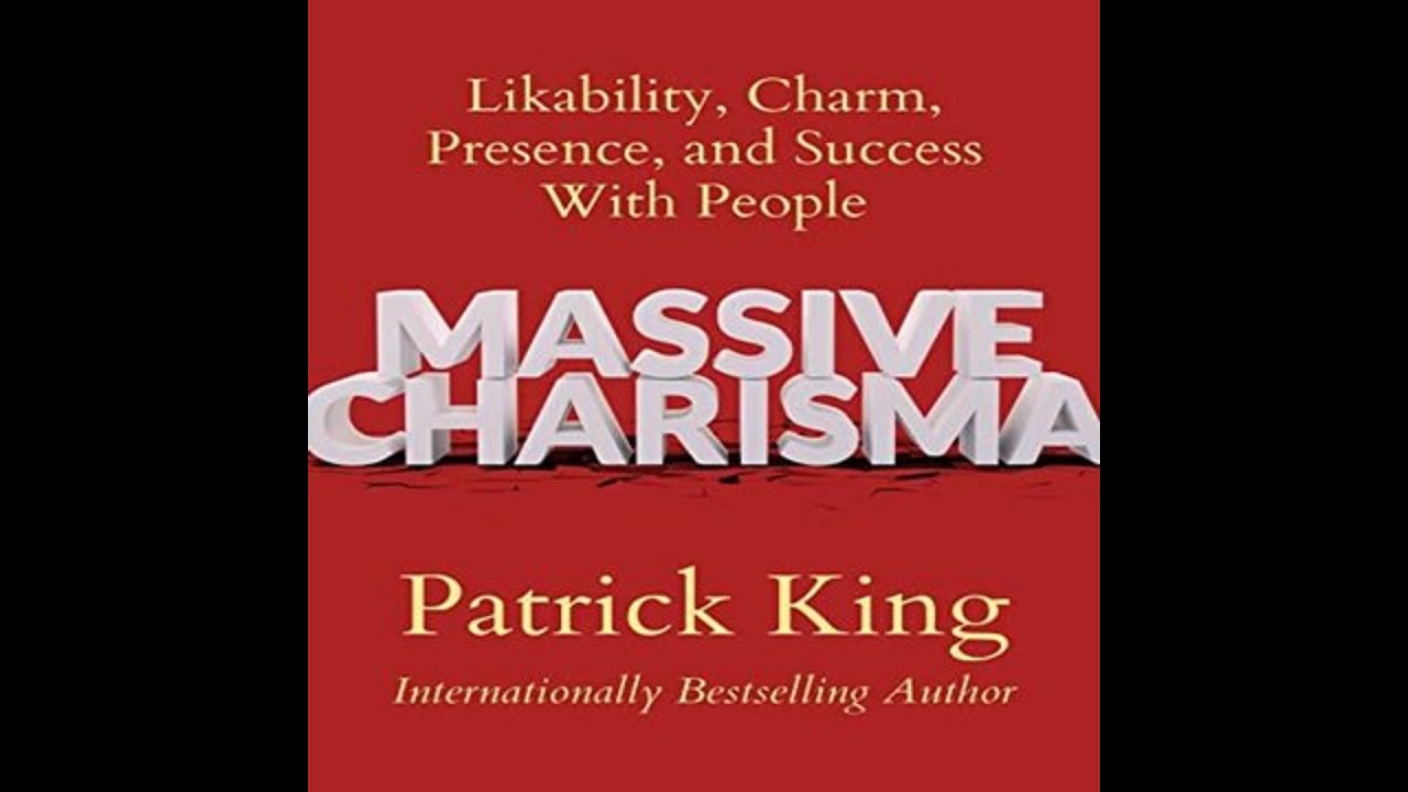 Unleash Your Inner Charisma: A Deep Dive into Patrick King's "Massive ...