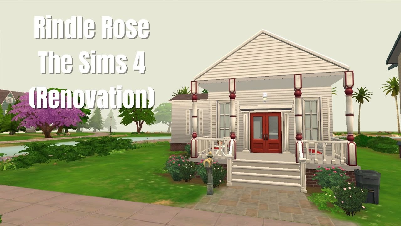 Rindle Rose (Renovation) | The Sims 4 (Base Game) - YouTube