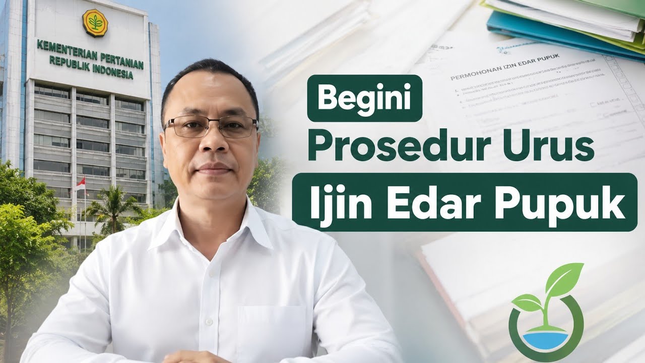 Tata Cara Mendapatkan IJIN EDAR Pupuk Organik, Pupuk Hayati, dan ...