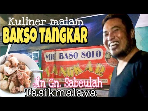 BAKSO TANGKAR MAS TAUFIK KULINER MALAM JL GUNUNG SABEULAH TASIKMALAYA ...