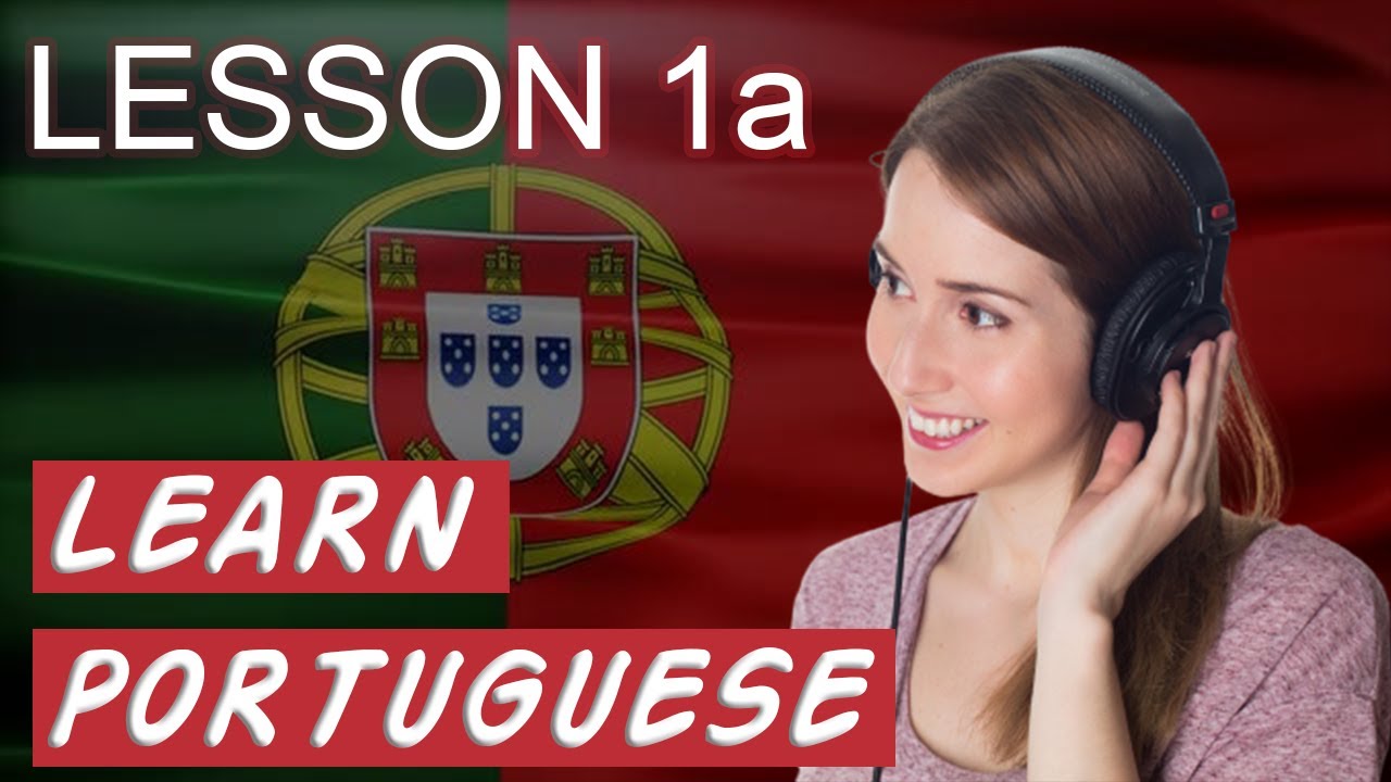 Learn Portuguese - Lesson 1a - YouTube