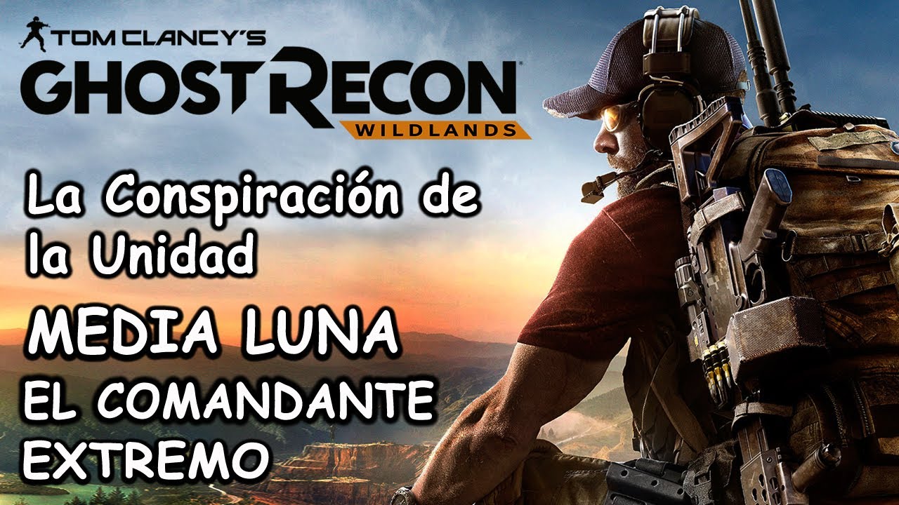 GHOST RECON WILDLANDS / EXTREMO / La Conspiración de la Unidad / MEDIA ...