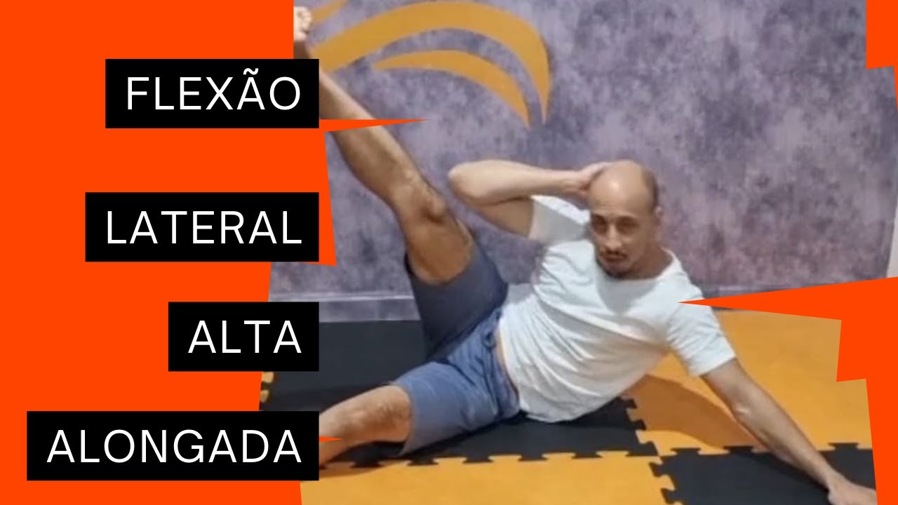 FLEXÃO LATERAL ALTA ALONGADA, MELHORA POSTURA, PREVINE OSTEÓFITOS ...