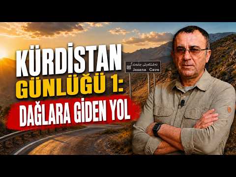 KÜRDİSTAN GÜNLÜĞÜ 1: DAĞLARA GİDEN YOL