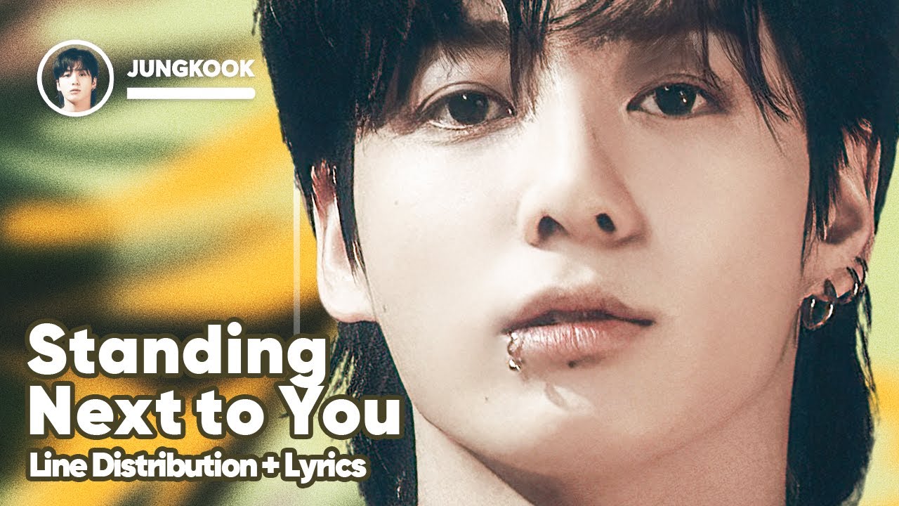Jung Kook - Standing Next to You (Line Distribution + Lyrics Karaoke ...