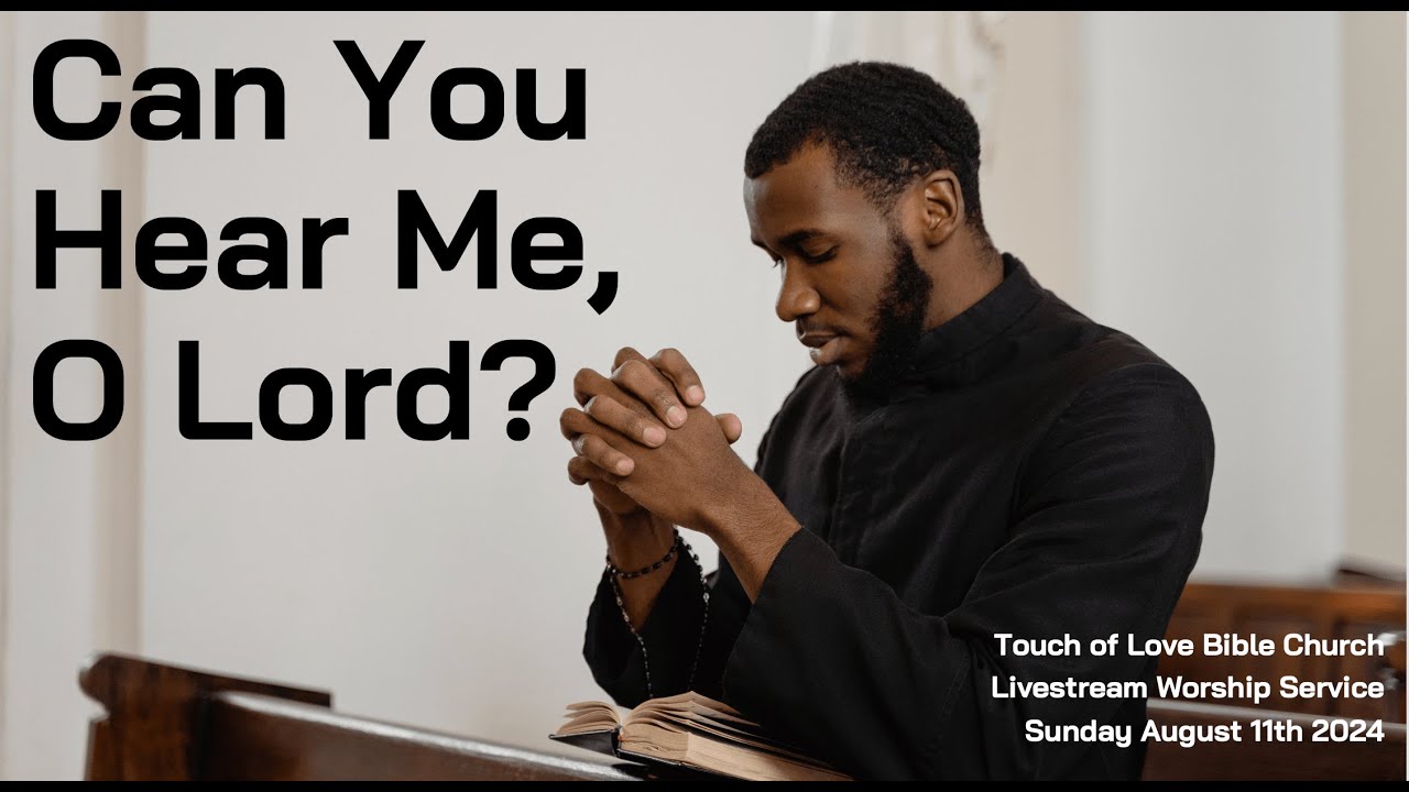CAN YOU HEAR ME, O LORD? | TOLBC WORSHIP SERVICE - YouTube