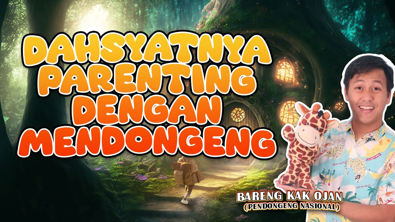 Dahsyatnya Parenting Dengan Mendongeng, Bersama Kak Ojan - YouTube