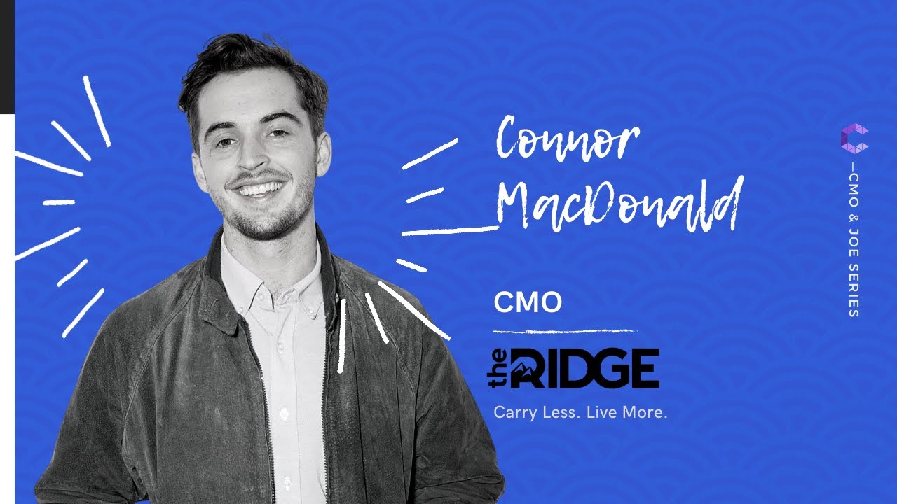 Connor MacDonald — CMO at The Ridge, how to make your marketing wallet ...