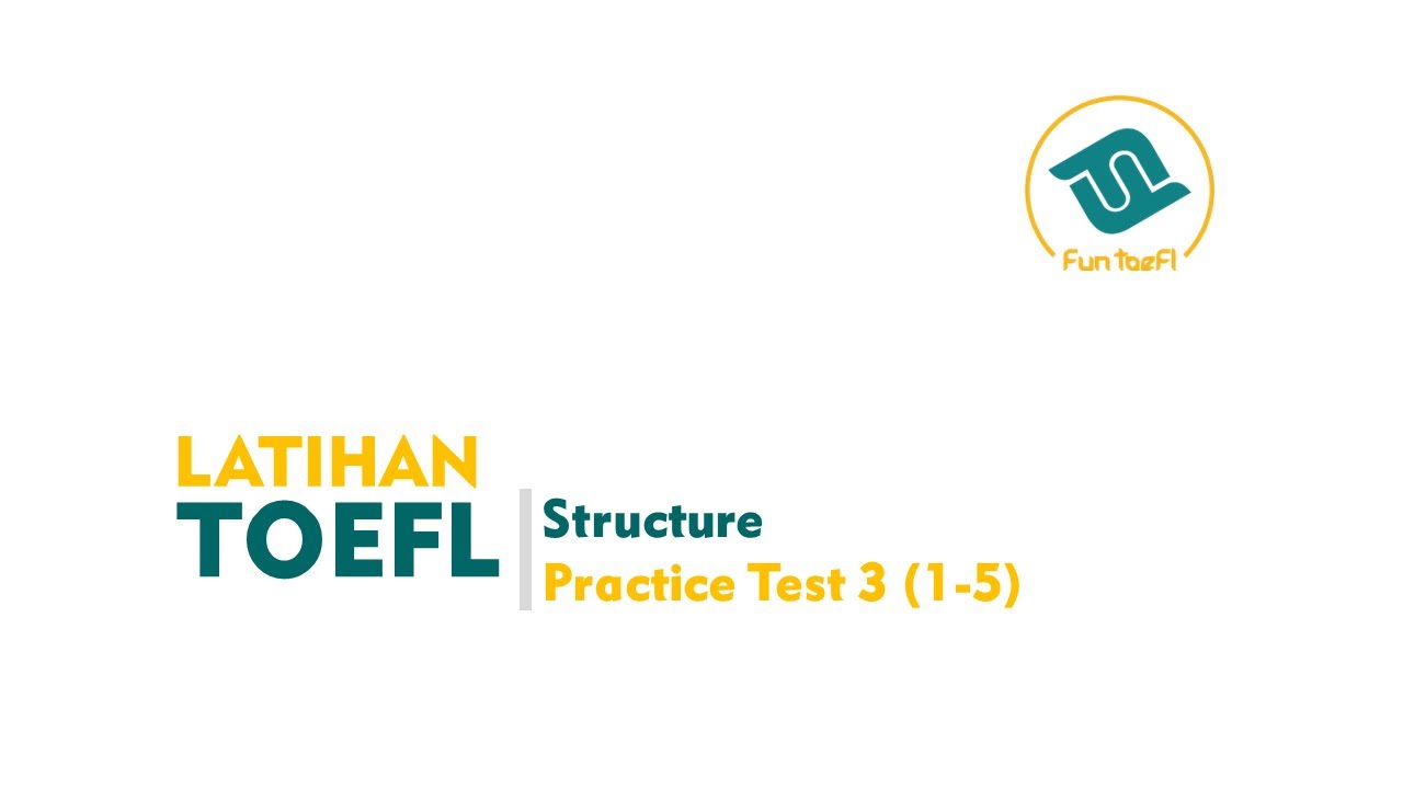 [93] SOAL DAN PEMBAHASAN TOEFL (STRUCTURE) | PRACTICE TEST 3 (NO. 1-5 ...