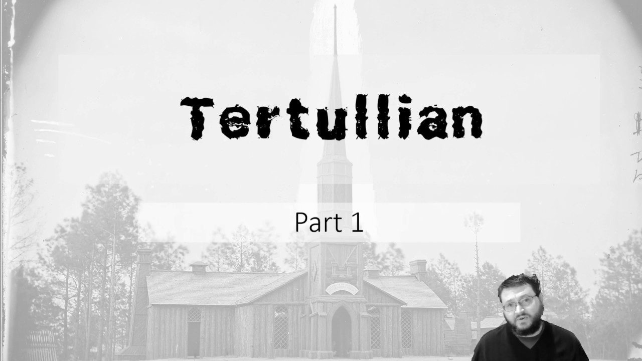 Tertullian Part 1 - YouTube