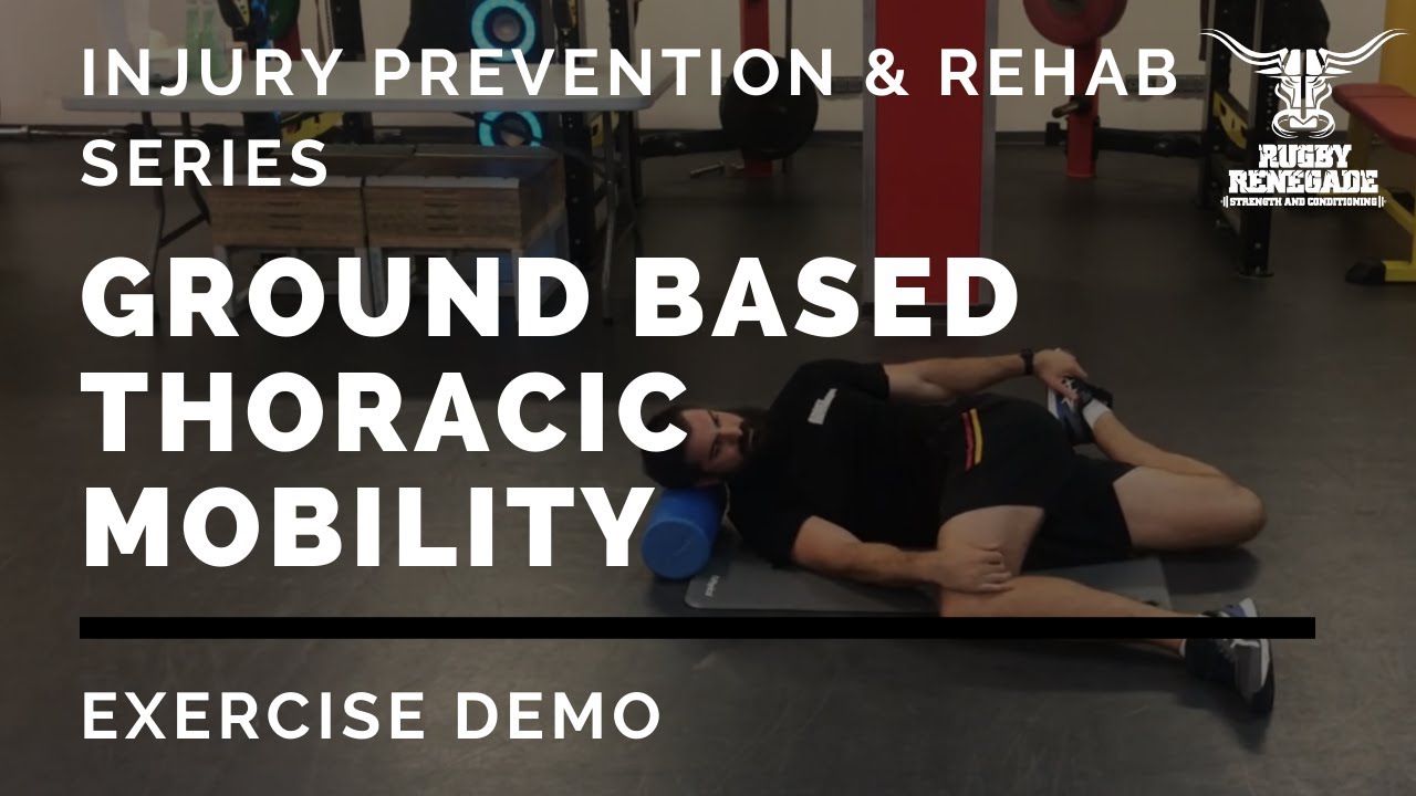 Ground Based Thoracic Mobility | Rugby Renegade - Exercise Demo - YouTube