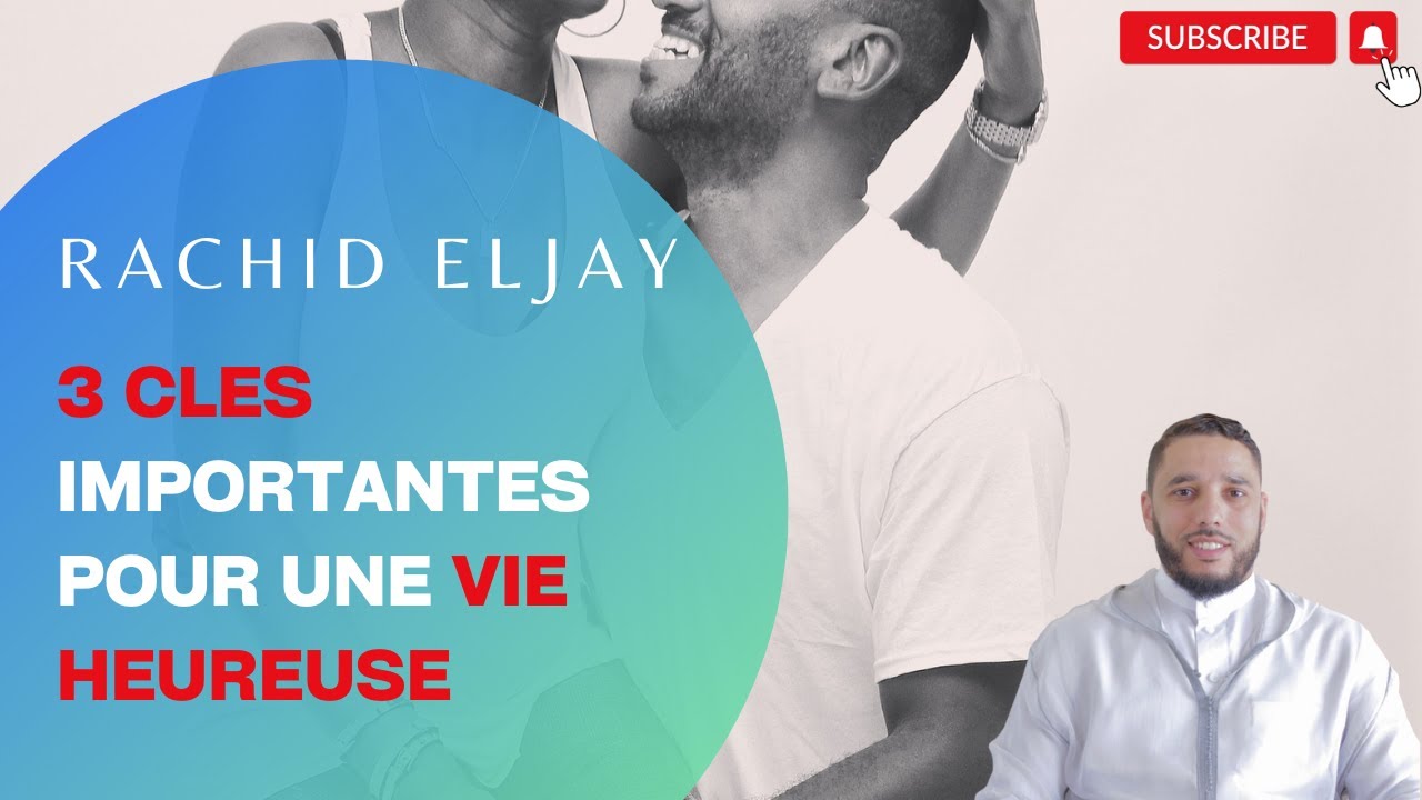 3 Secrets Miracles Pour Une Vie Heureuse ! Rachid Eljay - YouTube