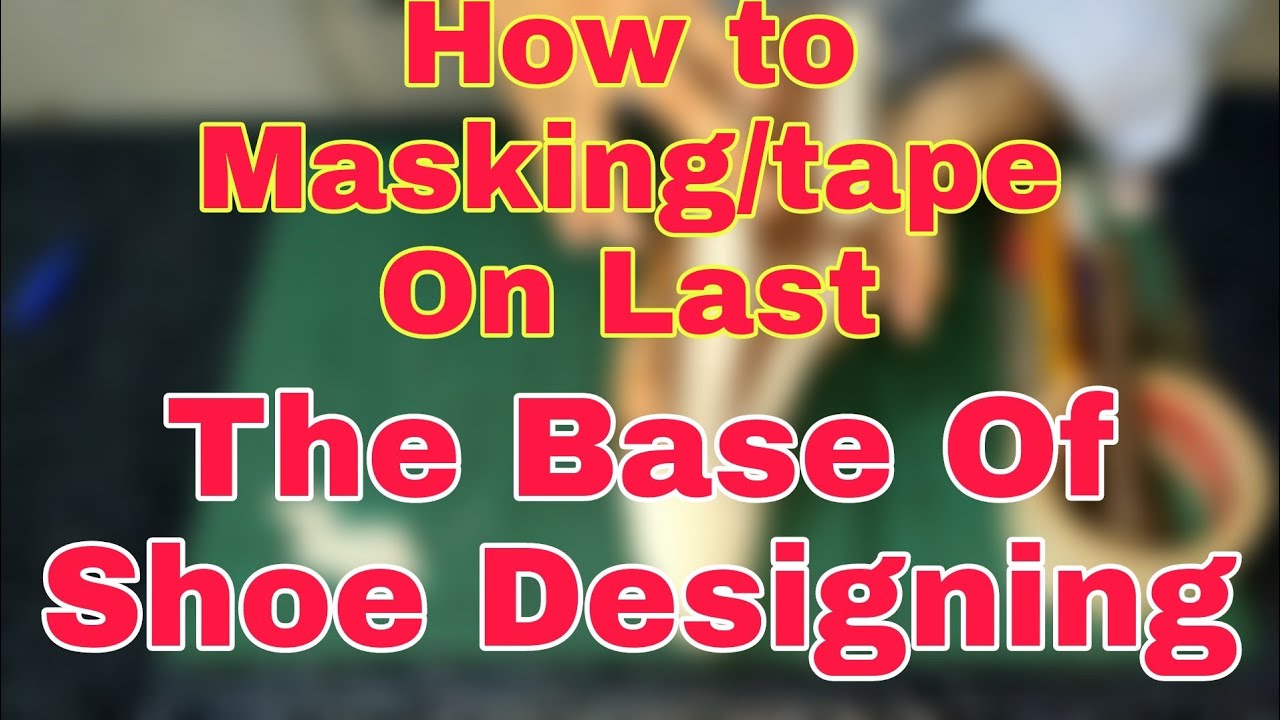 How to Tape/Masking a Shoe Last (The Base of Shoe Designing) - YouTube