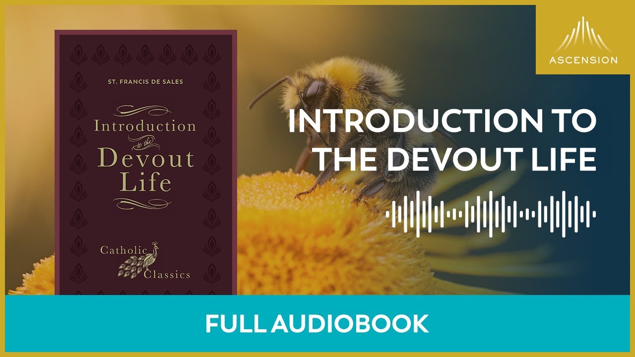 "Introduction to the Devout Life" by St. Francis de Sales, [Full ...