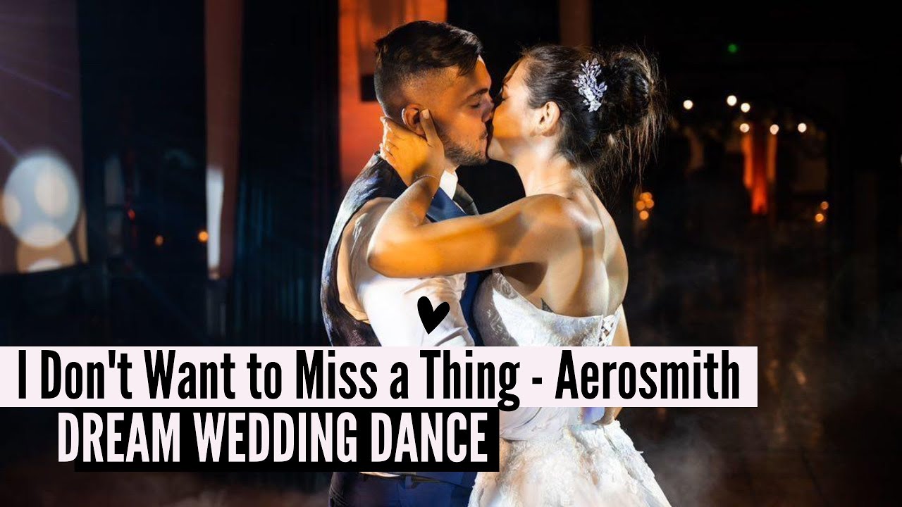 I Don't Want to Miss a Thing - Aerosmith | DREAM WEDDING DANCE | Dance ...
