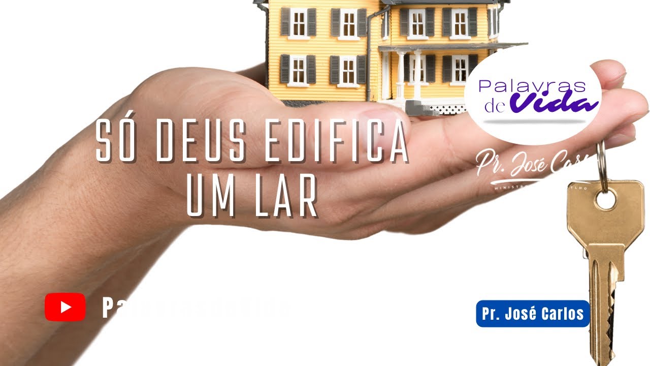 SÓ DEUS EDIFICA UM LAR- Palavras de vida! - YouTube