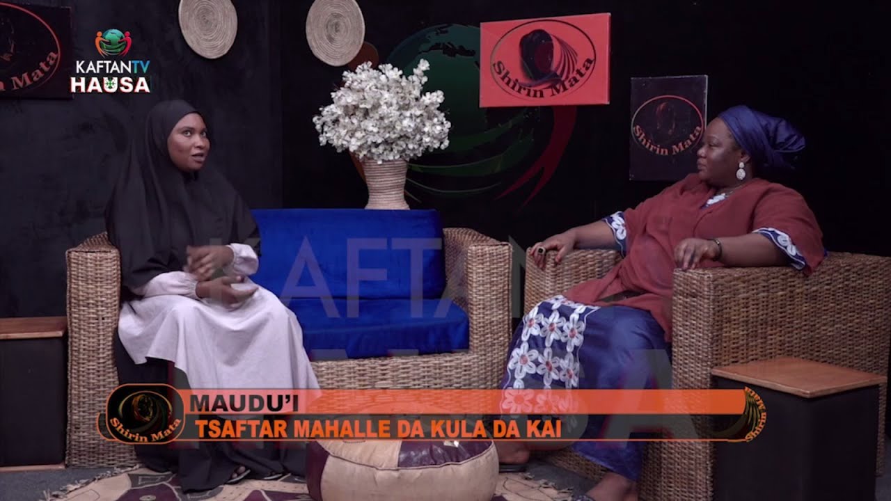 TSAFTA CE SIRRIN NASARAR AUREN 'YA MACE - BADIYYA | SHIRIN MATA 19TH ...