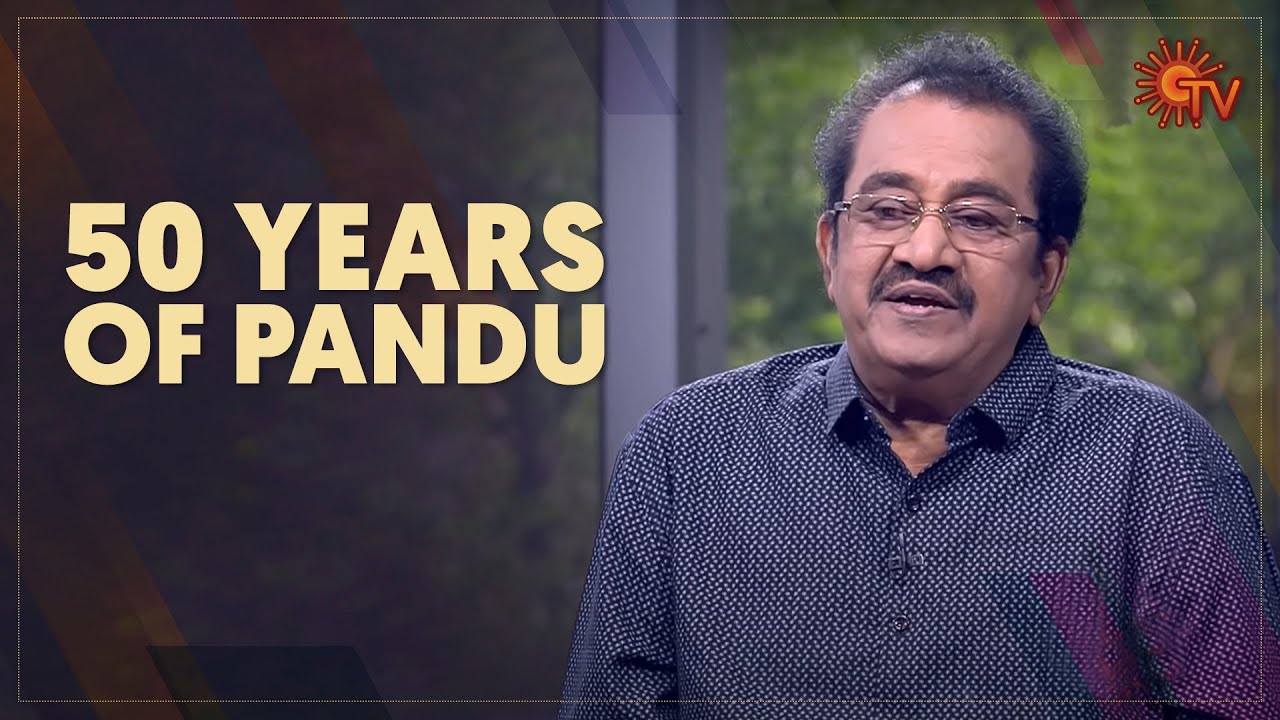 50 years of Pandu | Remembering the versatile actor Pandu | Sun TV ...