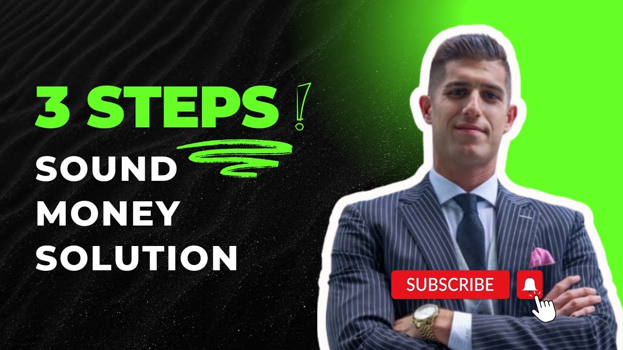 💰 3 Steps to a Sound Money Solution 💰 - YouTube