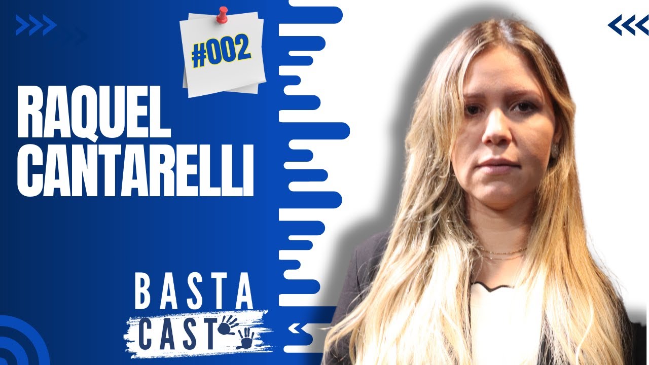 RAQUEL CANTARELLI CONTA A SUA LUTA PARA REENCONTRAR AS FILHAS - BASTA CAST #002 - YouTube
