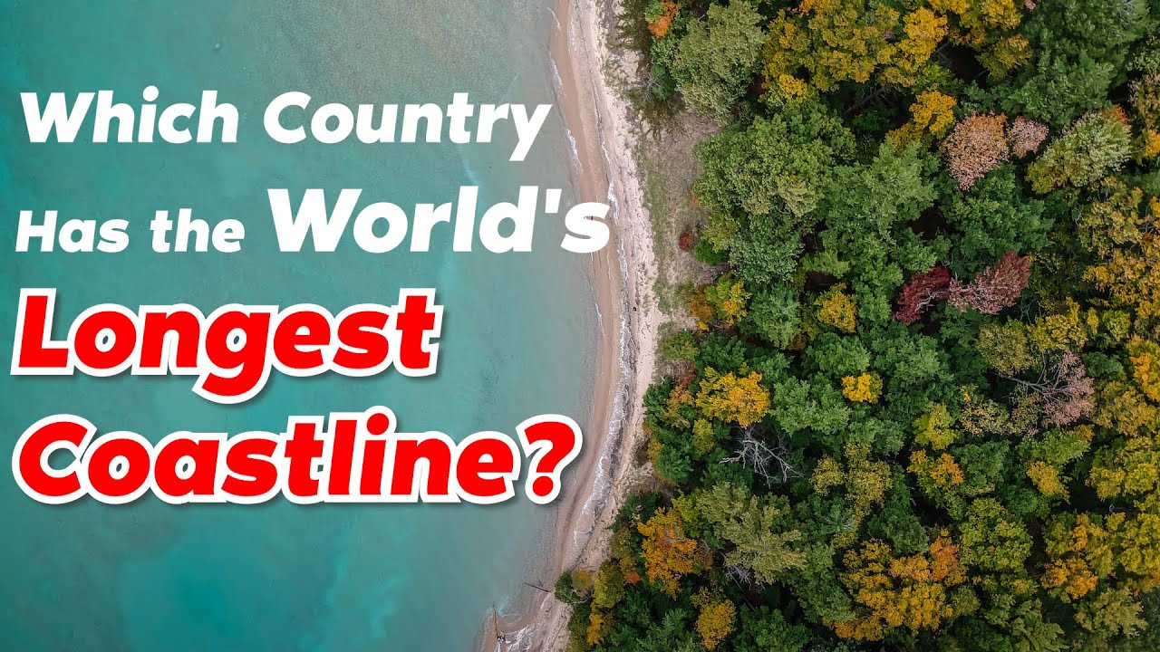 Exploring the World's Top 5 Countries with the Longest Coastlines - YouTube