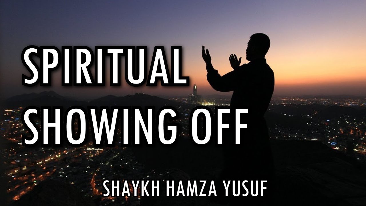 Spiritual Showing Off Dangerous Act YouTube spiritual-showing-off-dangerous-act-youtube