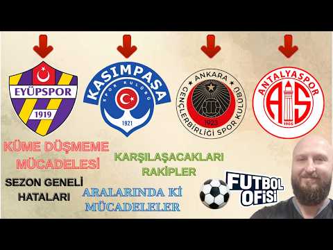 KÜME DÜŞME HATTINDA SON VİRAJ | EYÜPSPOR | KASIMPAŞA | GENÇLERBİRLİĞİ | ANTALYASPOR