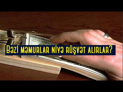 Bəzi məmurlar niyə rüşvət alırlar?
