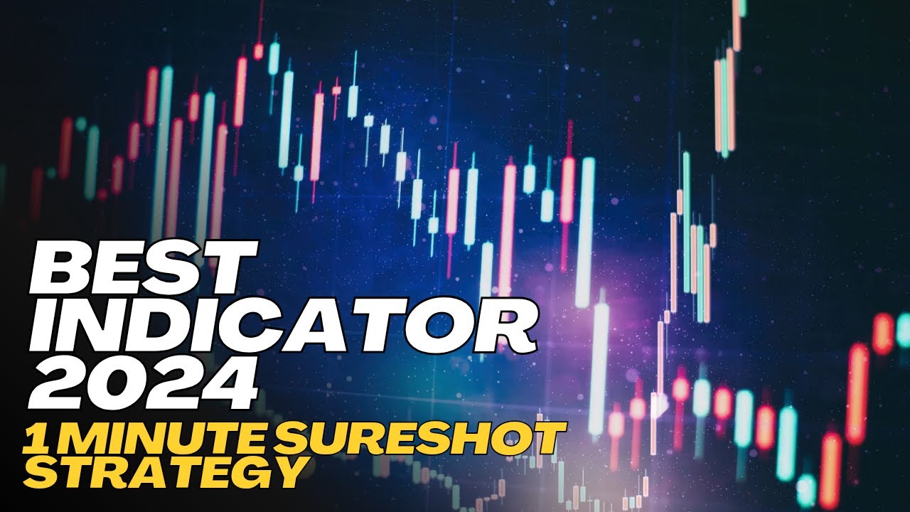 Best Indicator 2024 || 1 Minute Sureshot Strategy - YouTube