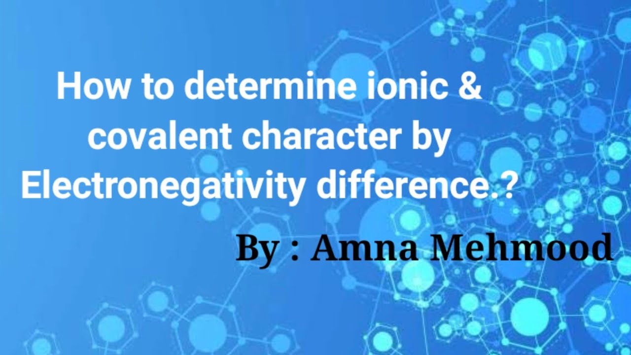 How to determine Ionic or Covalent character of compounds by ...