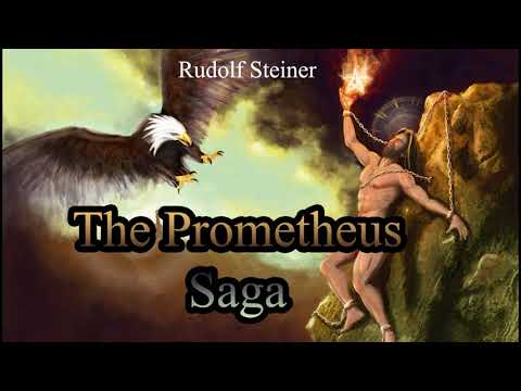The Prometheus Saga By Rudolf Steiner - YouTube