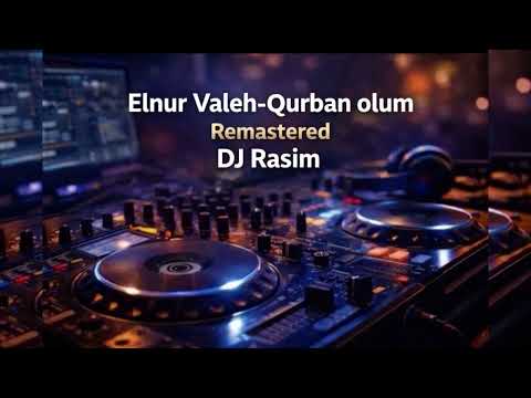 Elnur Valeh-Qurban olum | Remastered DJ Rasim