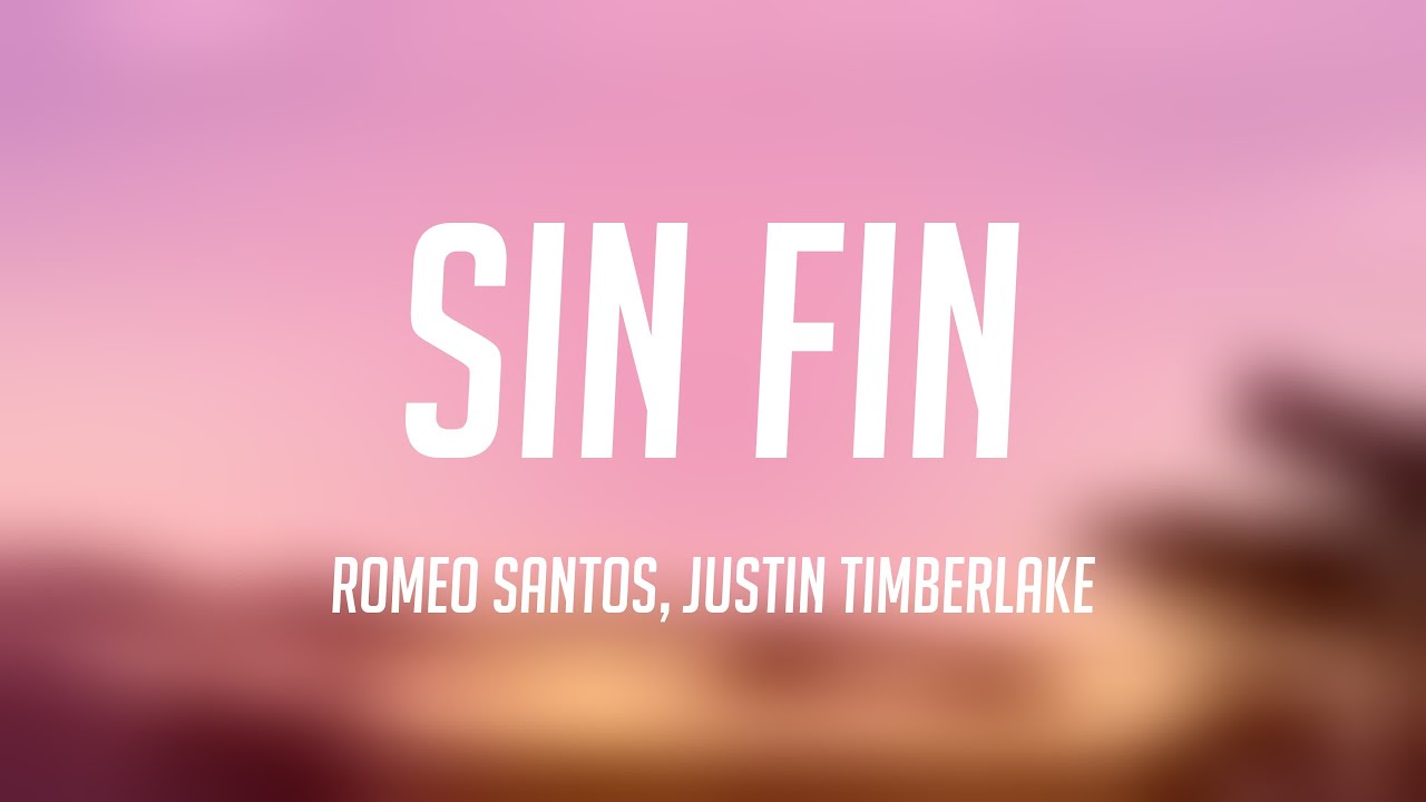 Sin Fin - Romeo Santos, Justin Timberlake [Lyrics Video] 🐞 - YouTube