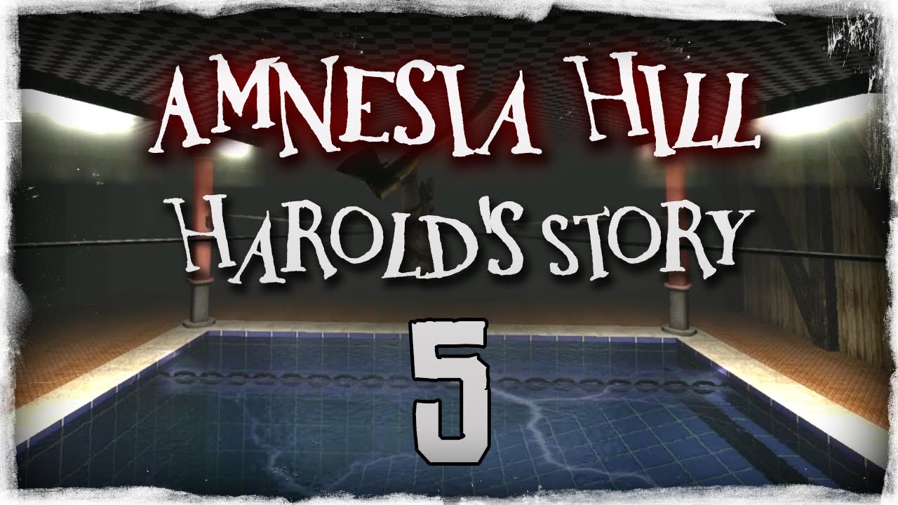 Let's Play Amnesia Hill Harold's Story - Part 5 - WORST POOLPARTY EVER ...