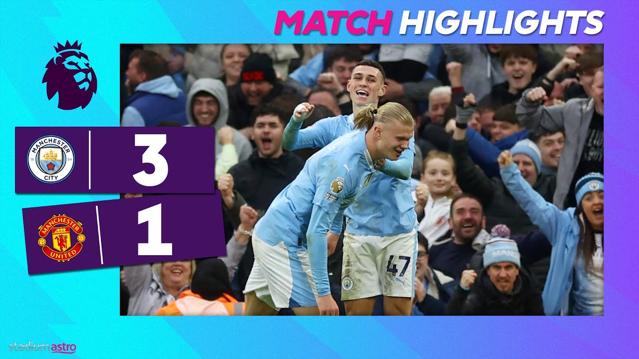 EPL Highlights: Manchester City 3 - 1 Manchester United | Astro ...