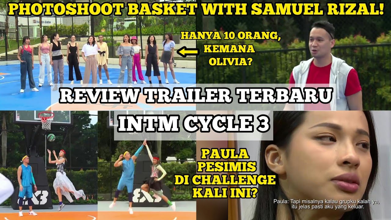 Review Trailer Terbaru INTM CYCLE 3 | Photoshoot Basket W/ Samuel Rizal ...