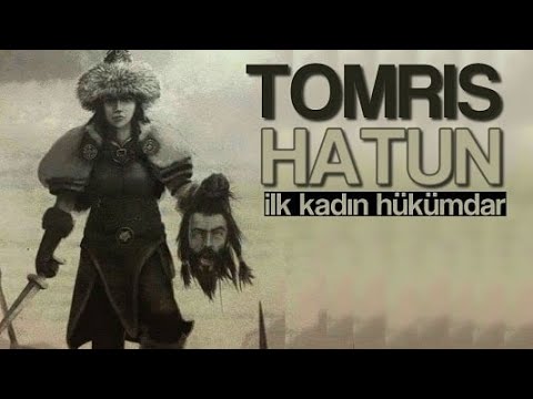 dünya tarihinin ilk Türk kadın hükümdarı TOMRİS HATUN ve İNTİKAMI